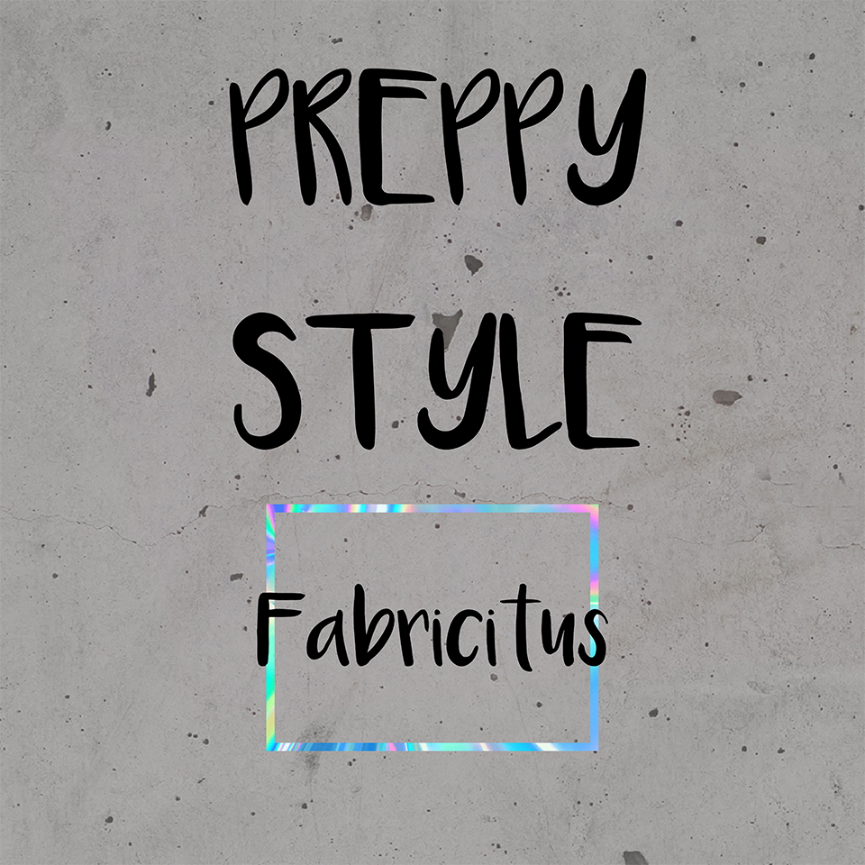 PREPPY STYLE – The Fabricitus Vault
